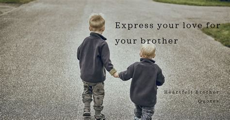 Bond Between Brothers Quotes 75 Loving Brother Quotes That Describe