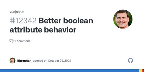 Better Boolean Attribute Behavior · Issue 12342 · Vuejsvue · Github