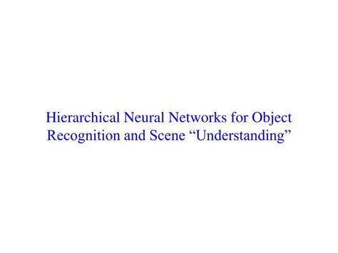 ppt hierarchical neural networks for object recognition and scene