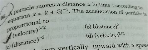 [answered] 35 A Particle Moves A Distance X In Time T According To X T Kunduz