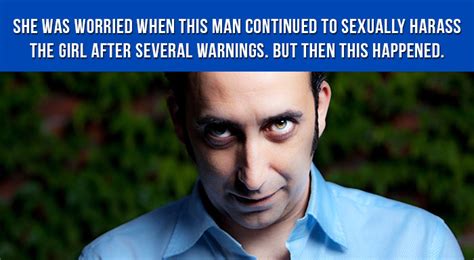 She Was Worried When This Man Continued To Sexually Harass The Girl