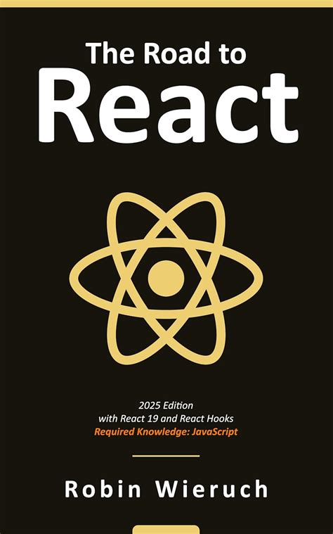 The Road To React The Reactjs 19 With Hooks In Javascript Book 2025