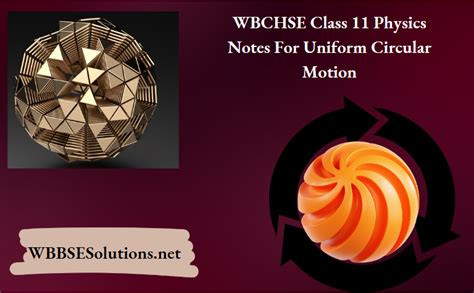 Wbchse Class 11 Physics Notes For Uniform Circular Motion Wbbse Solutions