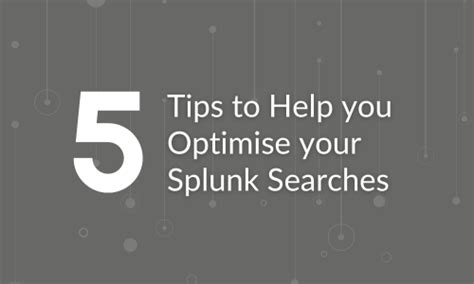 5 Tips To Help You Optimise Your Splunk Searches Somerford Associates