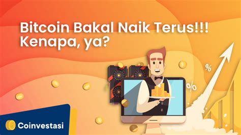 5 Alasan Harga Bitcoin Diprediksi Akan Terus Naik Di 2021 Tokocrypto News