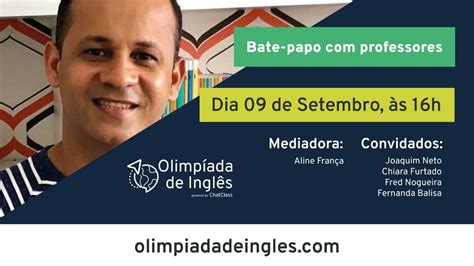 Live Bate Papo Com Professores Sobre A Olimpíada De Inglês Chatclass