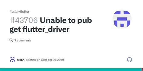 Unable To Pub Get Flutterdriver · Issue 43706 · Flutterflutter · Github