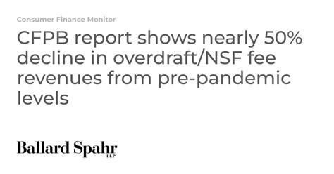 CFPB Report Shows Nearly 50 Decline In Overdraft NSF Fee Revenues From Pre Pandemic Levels