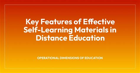 Key Features Of Effective Self Learning Materials In Distance Education • Teachers Institute