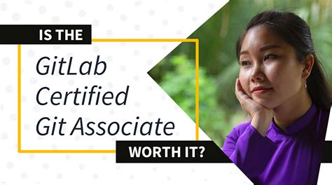 is the gitlab certified git associate worth it