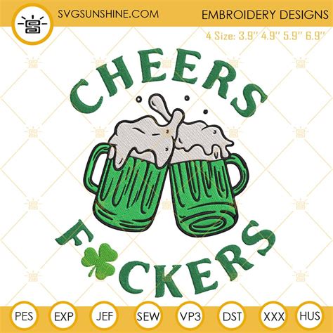 Cheers Fuckers Embroidery Designs St Patricks Day Beer Embroidery Files