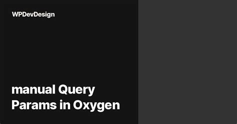 Manual Query Params In Oxygen