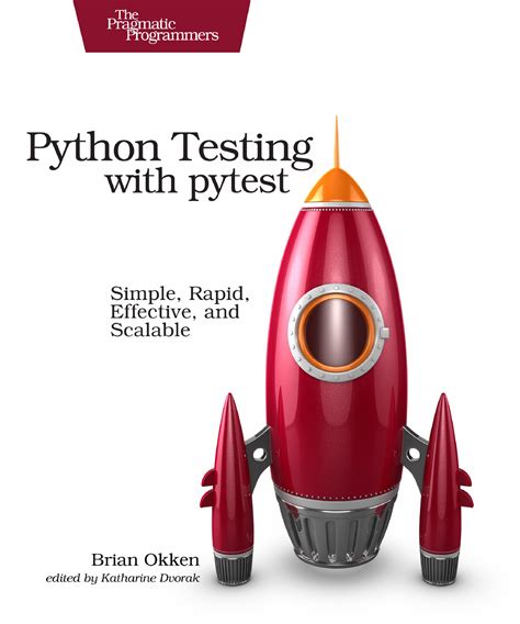 Python Testing With Pytest Simple Rapid Effective And Scalable By Brian Okken Z Lib Weve