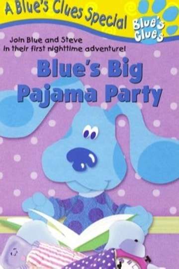 Blues Clues Blues Big Pajama Party Where To Watch Moviefone