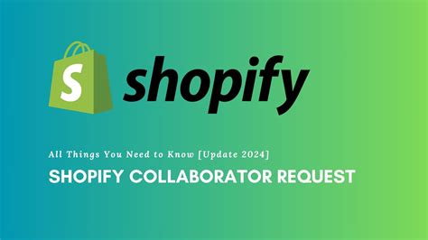 shopify collaborator request the comprehensive guide 2024