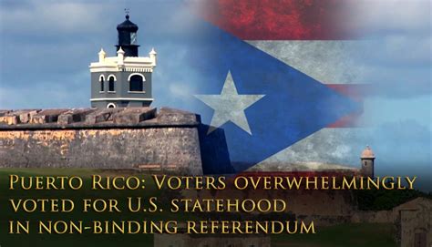 Puerto Rico Overwhelmingly Voted For Us Statehood In Non Binding