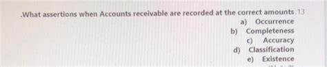 Solved What Assertions When Accounts Receivable Are Recorded