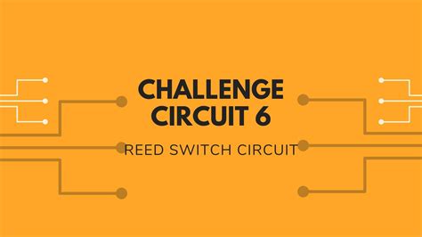 challenge circuit 6 reed switch circuit infinispark