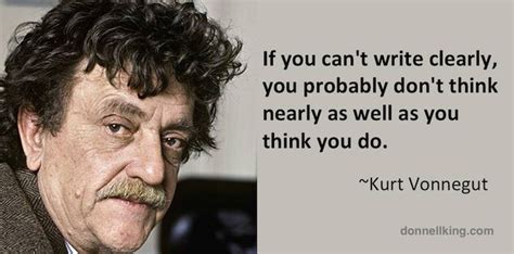 If You Can T Write Clearly You Probably Don T Think Nearly As Well As You Think You Do Kurt