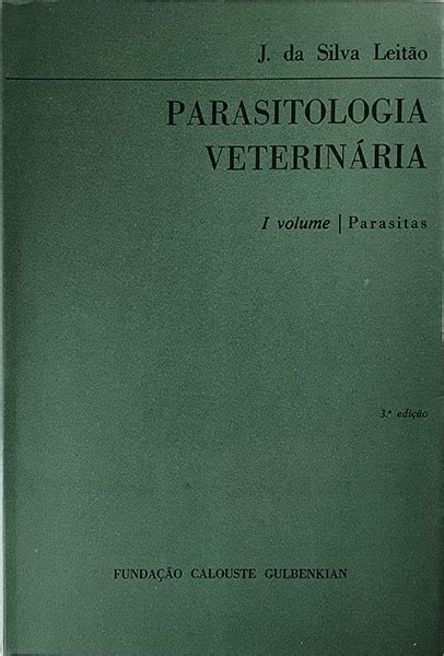 Parasitologia Veterinária Vol I e II de J da Silva Leitão Bokay