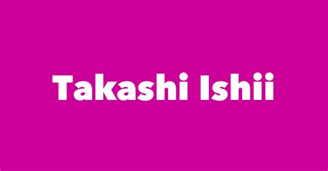 Takashi Ishii - Spouse, Children, Birthday & More