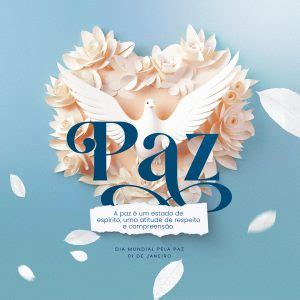 Social Media Dia Mundial da Paz 01 de Janeiro A paz é um estado de