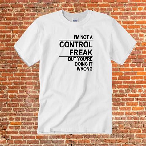 Control Freak T Shirt Control Freak Shirt Control Freak Tee Etsy