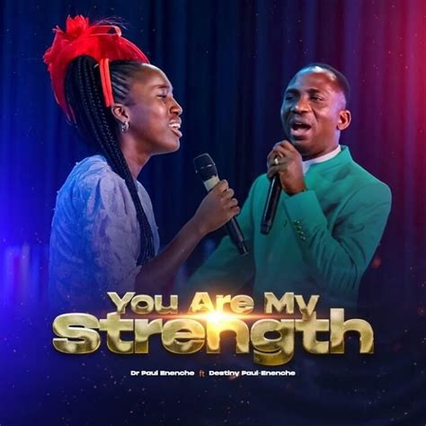 Music Dr Paul Enenche Feat Destiny Paul Enenche You Are My