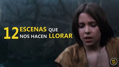 12 Escenas Que Nos Hacen Llorar SensaCine