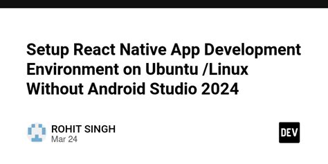 Setup React Native App Development Environment On Ubuntu Linux Without