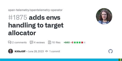 Kit Sutliff On Linkedin Adds Envs Handling To Target Allocator By