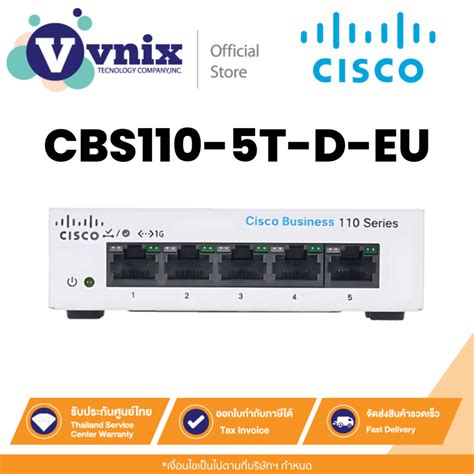 Cisco Cbs110 5t D Eu สวิตซ์ Cbs110 Ge 5 พอร์ตที่ไม่มีการจัดการ