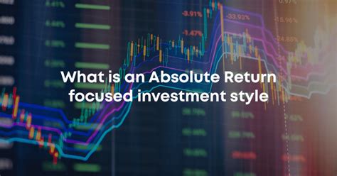 What Is An Absolute Return Focused Investment Style Blackbull Markets
