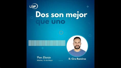 Dos Son Mejor Que Uno Mayo 16 Youtube