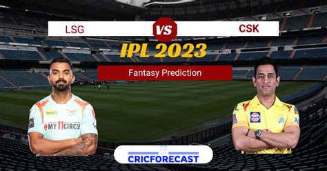 Lsg Vs Csk Dream11 Prediction Pitch Report Playing11 Ipl Fantasy