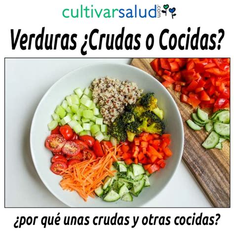 Beneficios De Las Verduras Crudas Vs Cocidas 2025 LA CHECHI COCINA