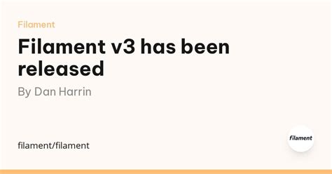 Filament V3 Has Been Released Rhypeurls