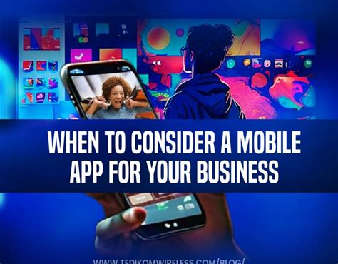 When To Consider A Mobile App For Your Business Tedikom Blog