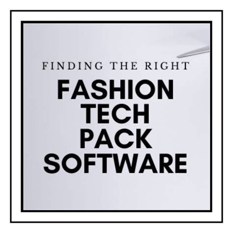 Finding The Right Fashion Tech Pack Software Prototype Fashion
