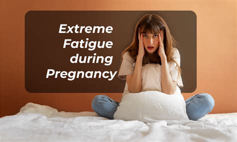 Extreme Fatigue During Pregnancy Causes And Treatment