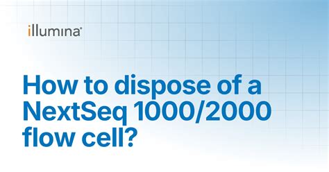 How To Dispose Of A Nextseq 1000 2000 Flow Cell Illumina Knowledge