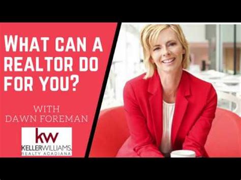 What Can A Realtor Do For You Dawn Foreman With Keller Williams Realty