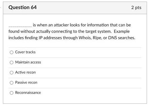 Video Solution Question 64 2 Pts Passive Reconnaissance Is When An