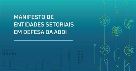 Manifesto De Entidades Setoriais Em Defesa Da Abdi Abihpec