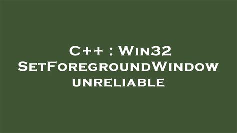 C Win32 SetForegroundWindow Unreliable YouTube