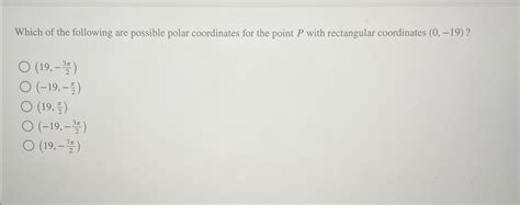 Solved Which Of The Following Are Possible Polar Coordinates