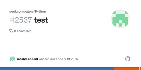 Test · Issue 2537 · Geekcomputerspython · Github