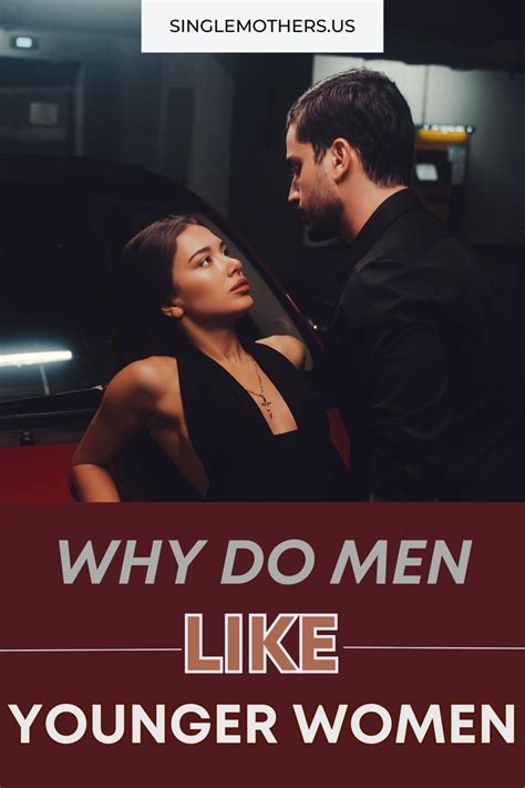 Why Do Men Like Younger Women Artofit