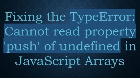 Fixing The Typeerror Cannot Read Property Push Of Undefined In