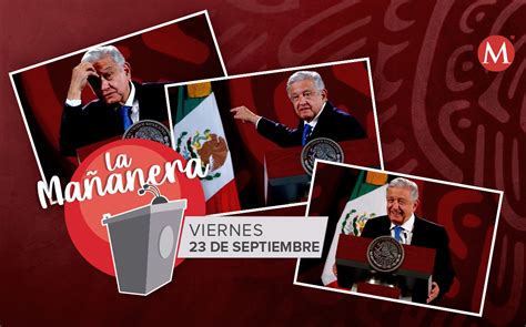 La Mañanera ¿qué Dijo Amlo En La Conferencia De Hoy 23 De Septiembre